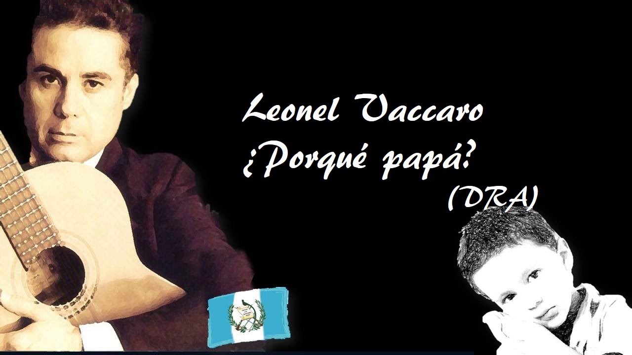 ¿Porqué papá? Leonel Vaccaro - YouTube