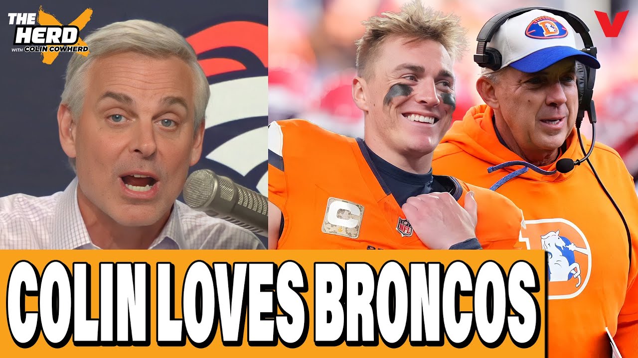 Colin Cowherd is ALL IN on Box Nix & Denver Broncos w/ Sean Payton ...