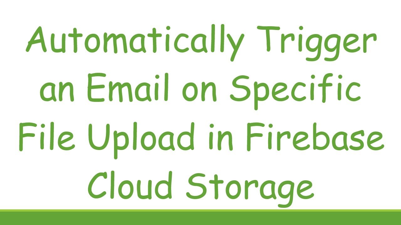 Automatically Trigger an Email on Specific File Upload in Firebase Cloud Storage - YouTube