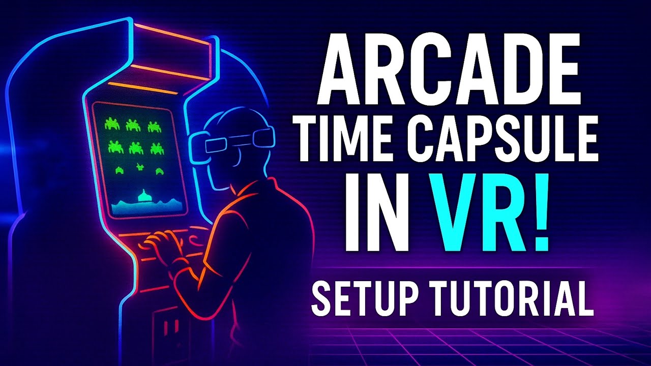 How to Set Up Arcade Time Capsule VR - Retro Gaming in VR Tutorial - YouTube