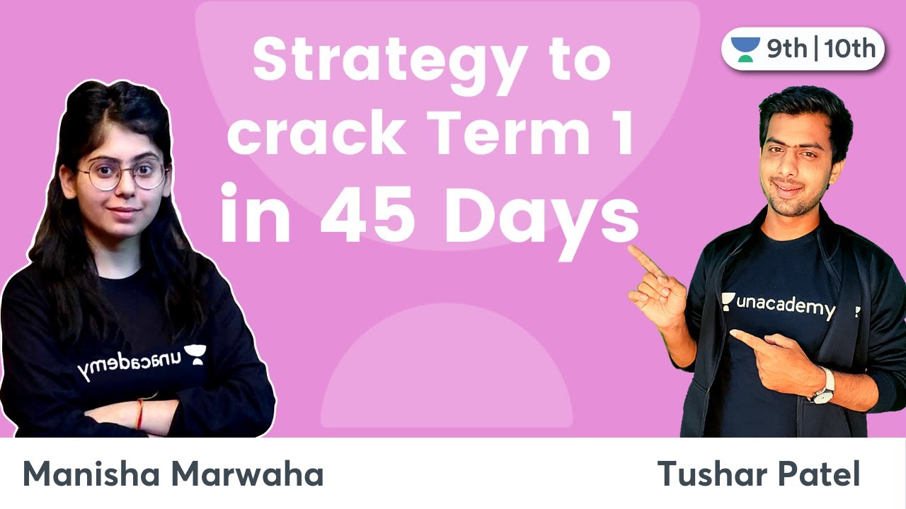 Strategy to crack Term 1 in 45 Days | Unacademy Class 9 & 10 | Tushar ...