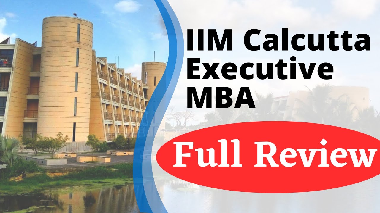 IIM Calcutta Executive MBA | Full Review of IIM Executive MBA | Why ...