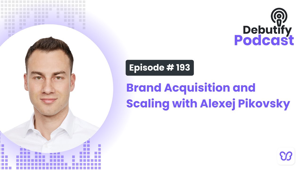 Brand Acquisition and Scaling with Alexej Pikovsky - YouTube