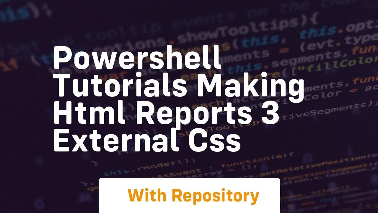Powershell tutorials making html reports 3 external css - YouTube