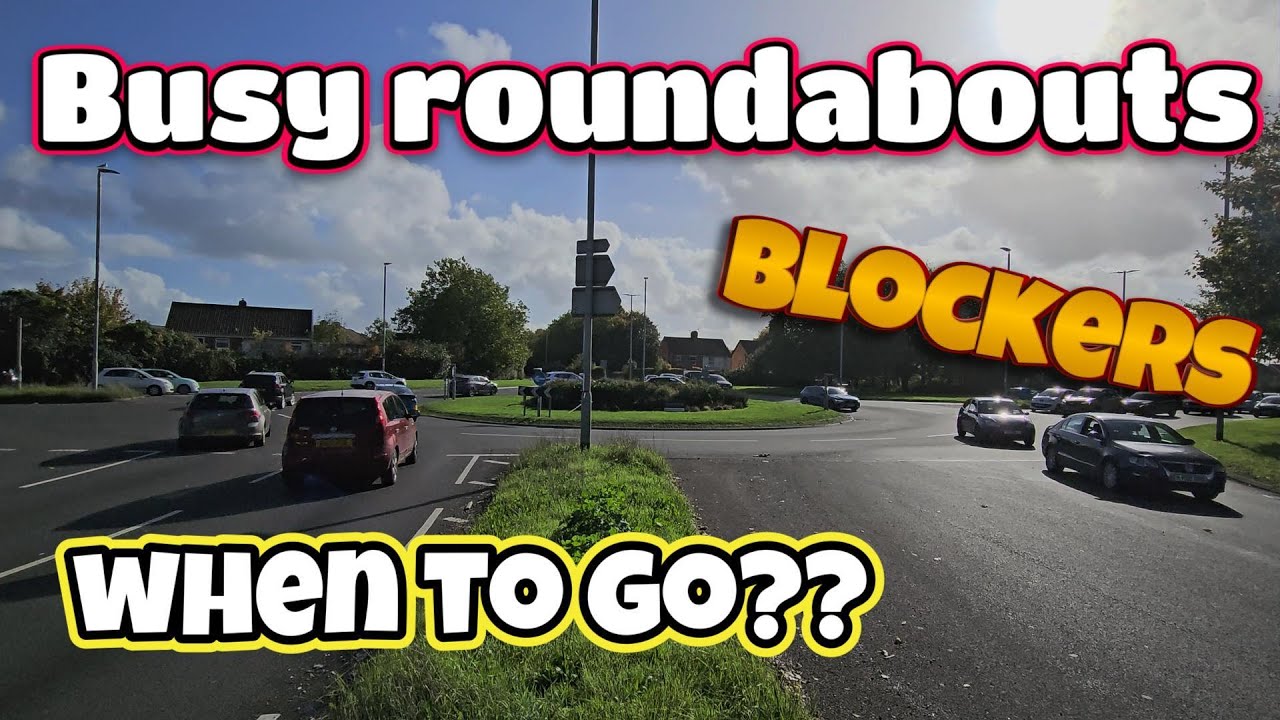 Busy roundabouts, when to go? Using blockers [learn to drive] - YouTube