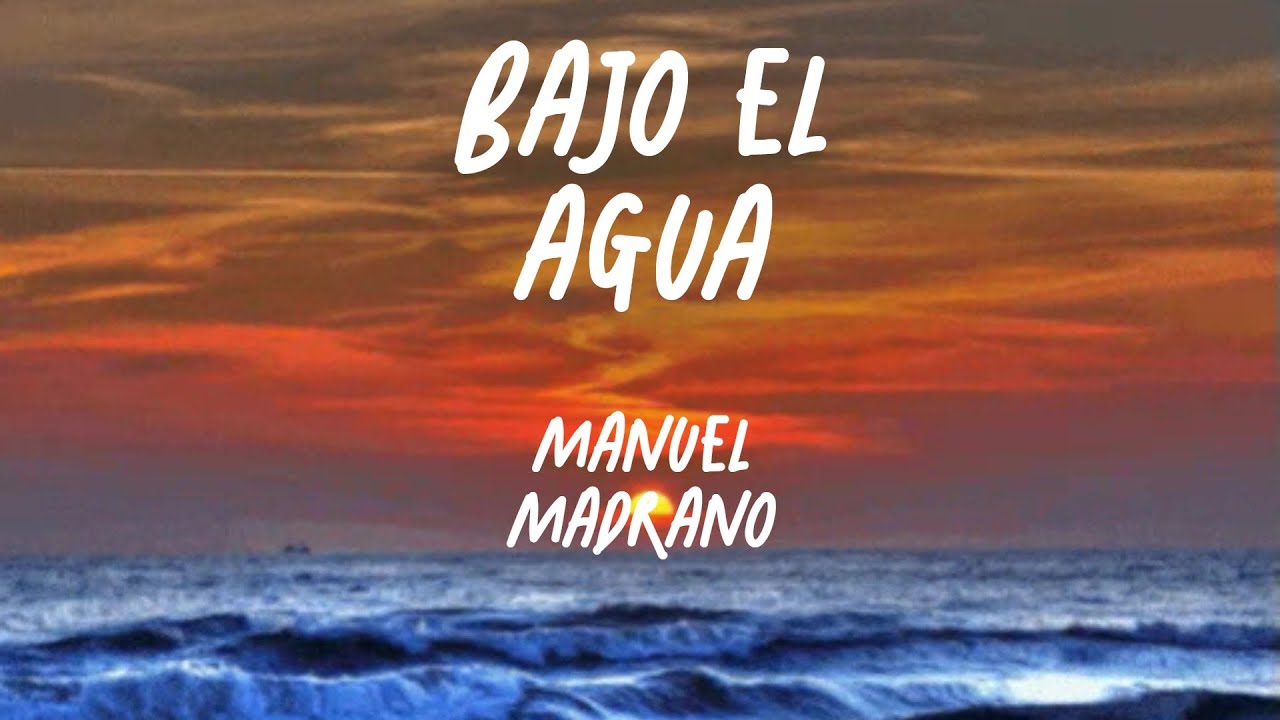 bajo el agua - manuel medrano (sub en español) - YouTube