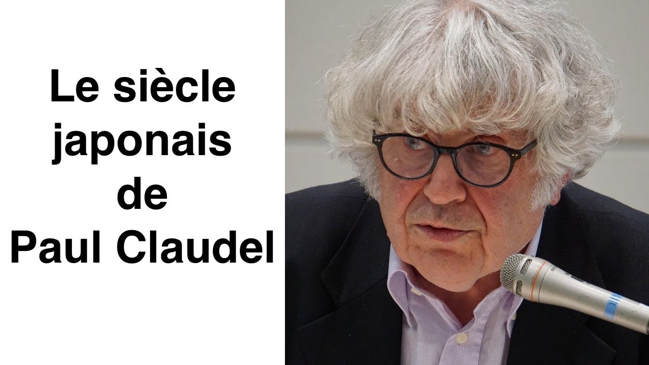 Michel Wasserman : « Le siècle japonais de Paul Claudel » - YouTube
