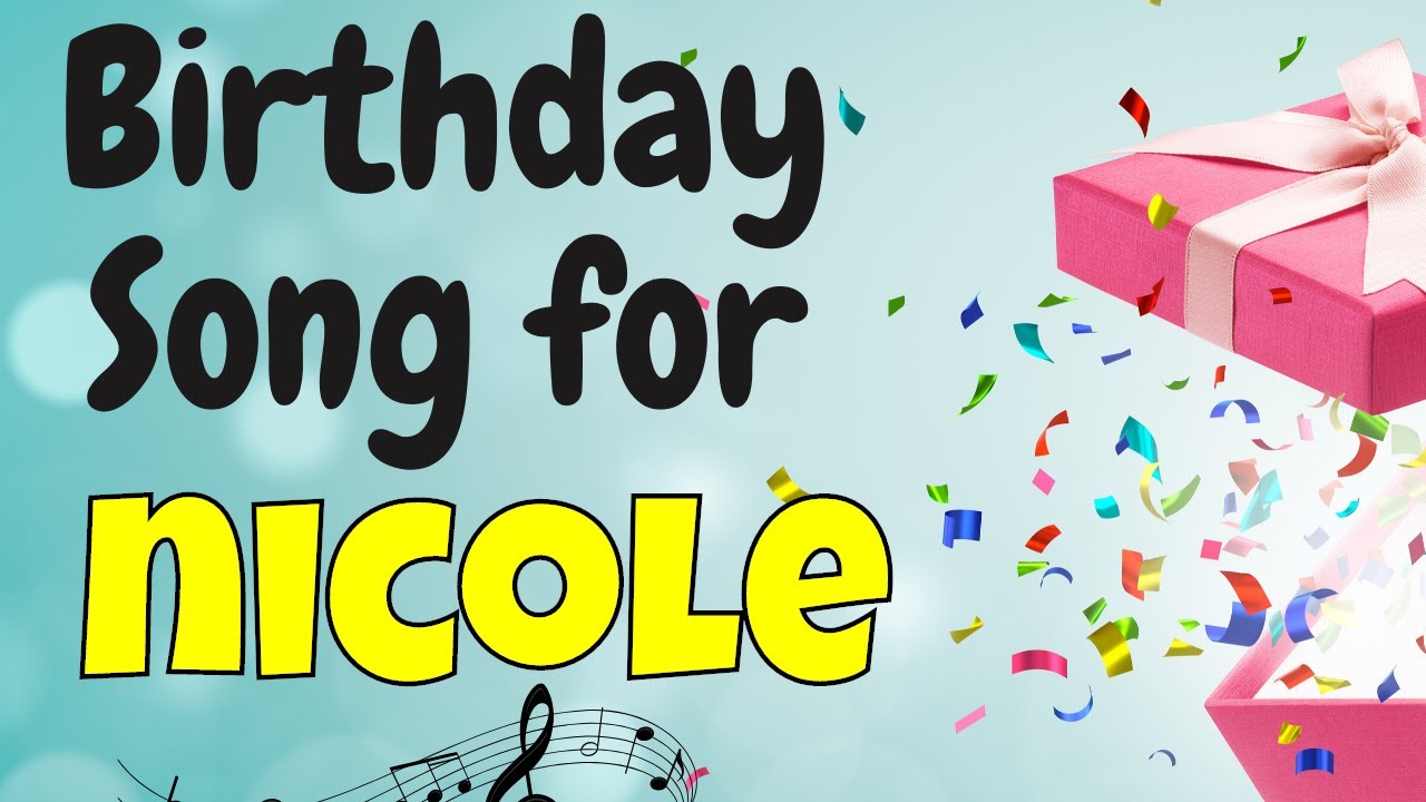 Happy Birthday Nicole Song | Birthday Song for Nicole | Happy Birthday ...