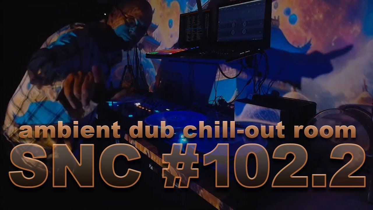 Saturday Night Chill [Ep102.2] chill-out dub - YouTube