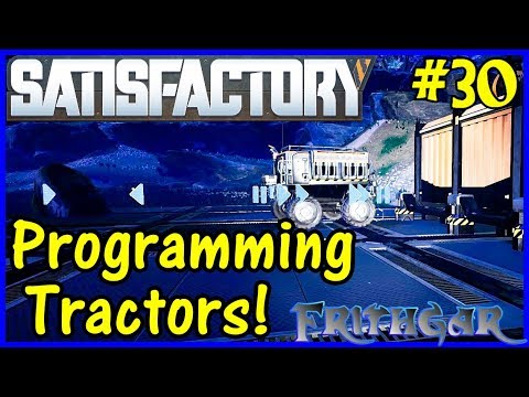 Let's Play Satisfactory #30: Programming Tractors! - YouTube