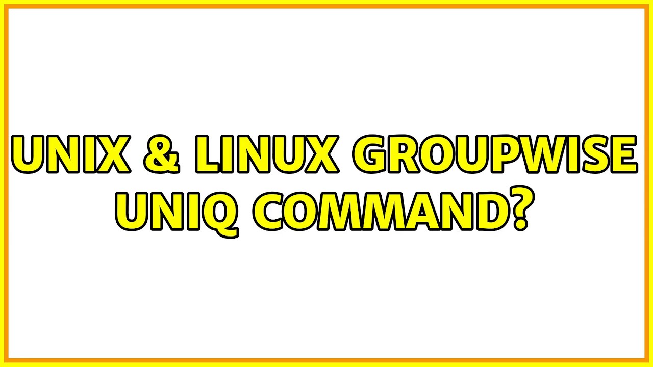 Unix & Linux: Groupwise uniq command? (4 Solutions!!) - YouTube