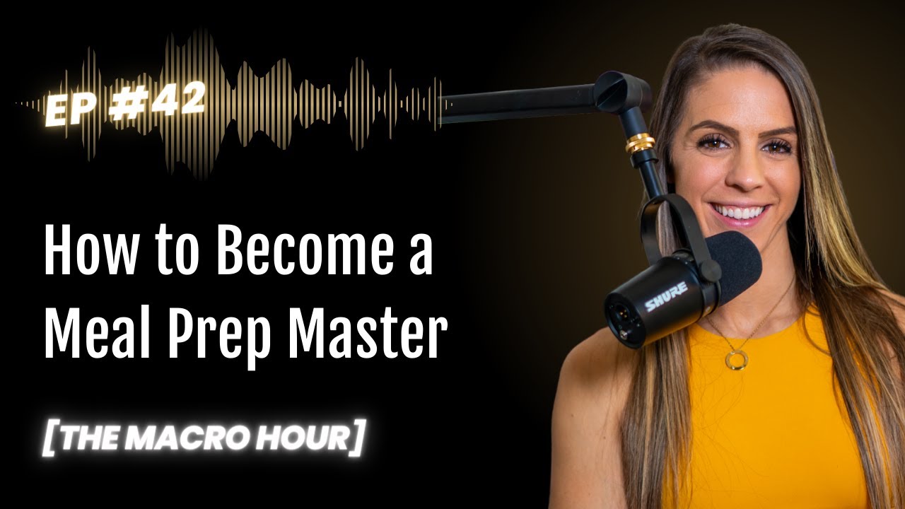 How To Become A Meal Prep Master | Ep. 42 - YouTube