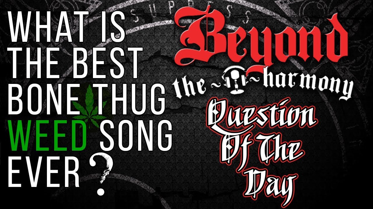 Whats The BEST Bone Weed Song Ever? - YouTube