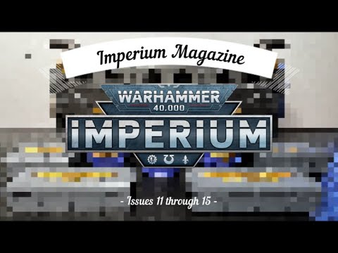 The Warhammer Imperium Magazine Issues 11-15 - YouTube