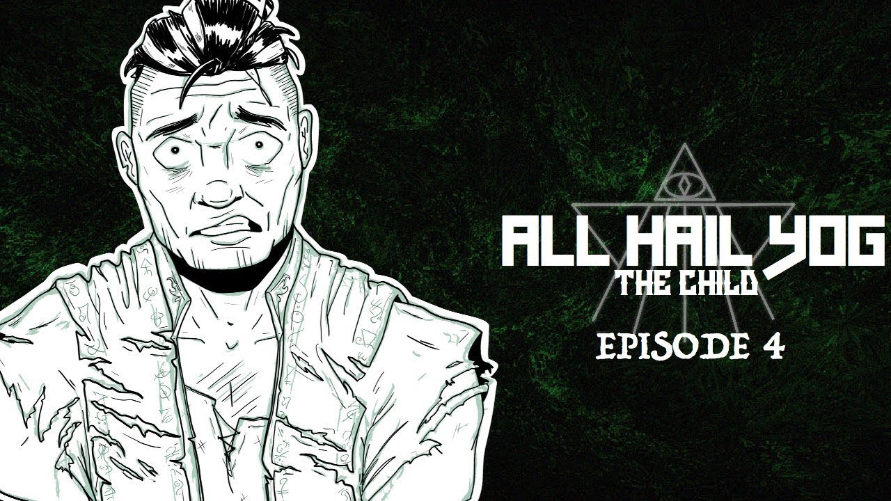 All Hail Yog (The Child): Episode 4 - YouTube