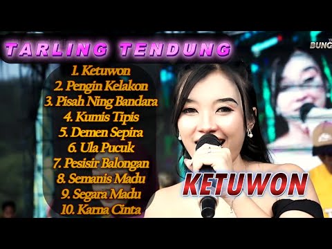 THE BEST TARLING TENGDUNG MASA KINI CITRA NADA 2025 KETUWON