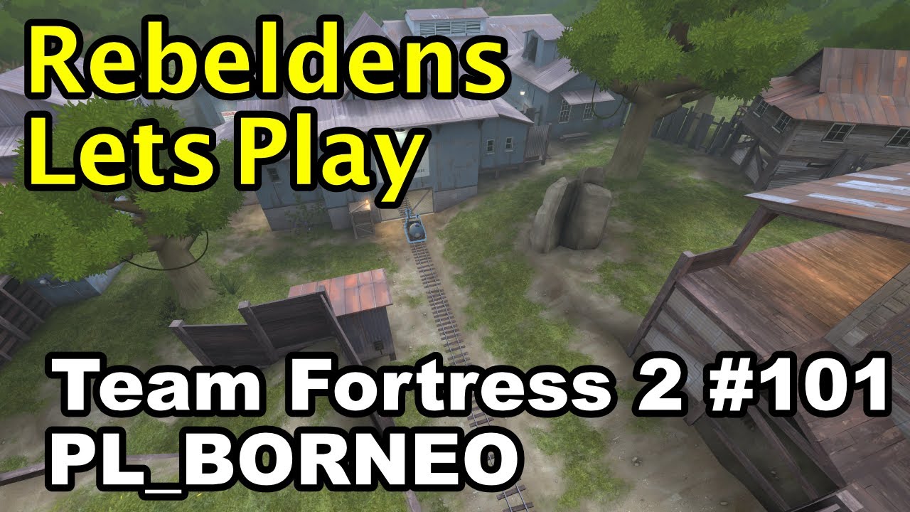 Team Fortress 2 #101 PL_Borneo - YouTube