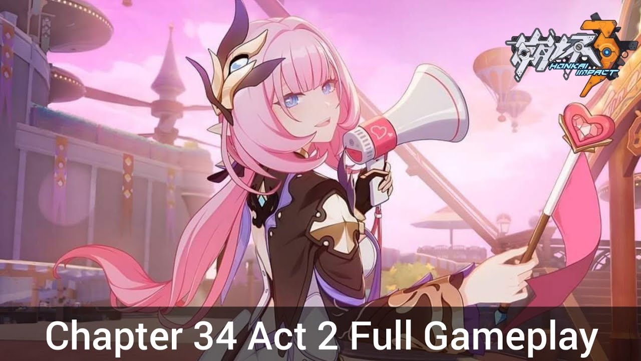 Chapter 34 Act 2 Full Gameplay - Honkai Impact 3(崩坏3) - YouTube