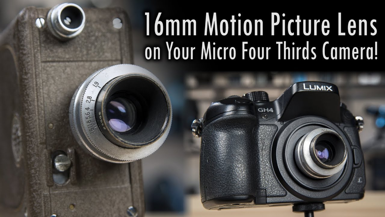 Mount a 16mm Motion Picture Lens on Your Micro Four Thirds Camera: C ...