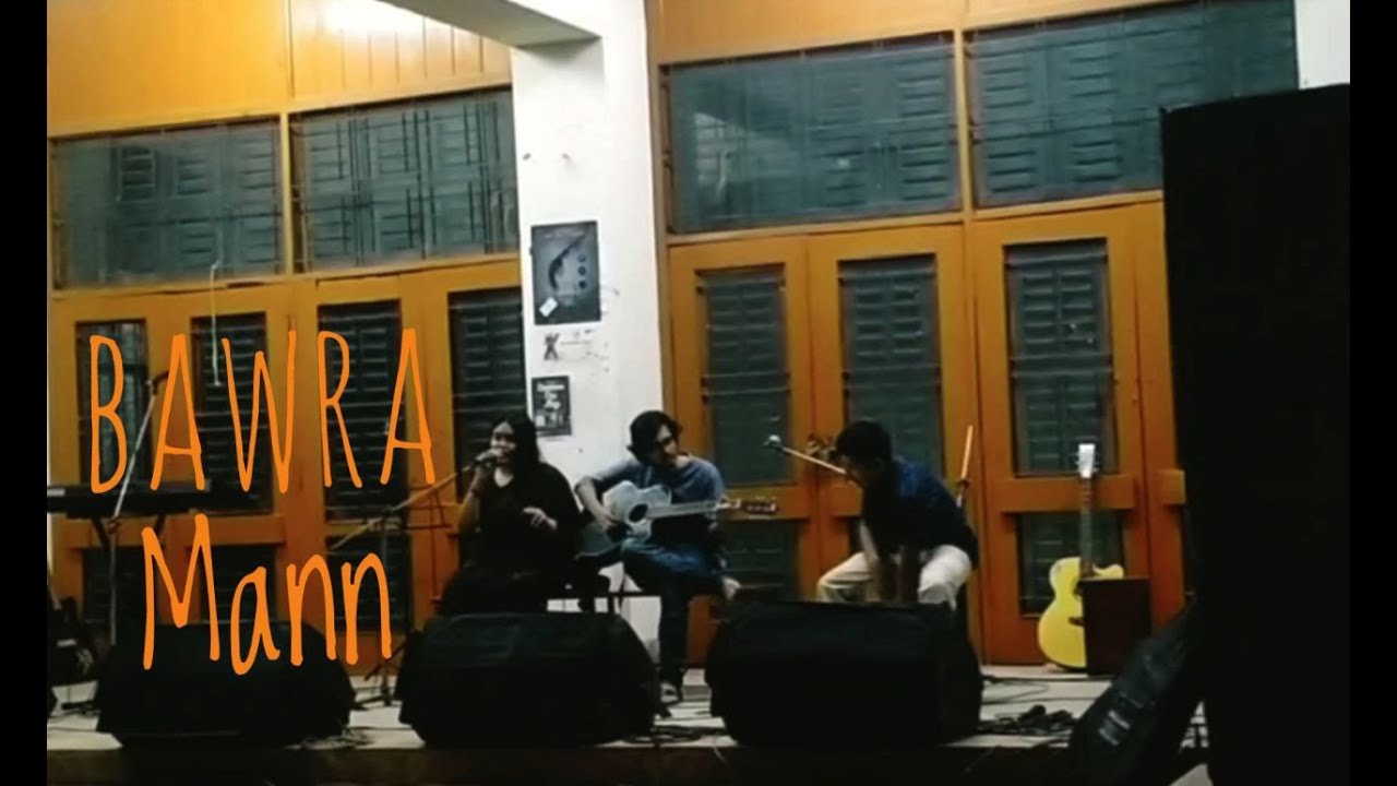 Bawra Mann|| Acoustic Night || Interval 18 || BUET - YouTube
