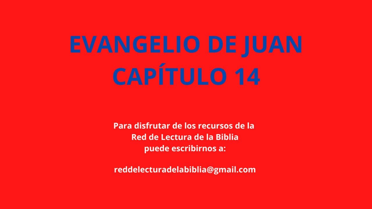 EVANGELIO DE JUAN CAP 14 - YouTube
