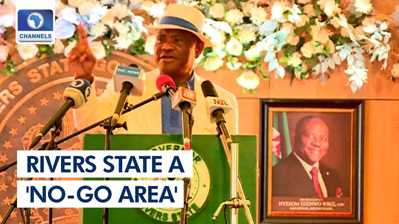 2023: Rivers State A 'No-Go Area' For Other Parties, Says Wike - YouTube