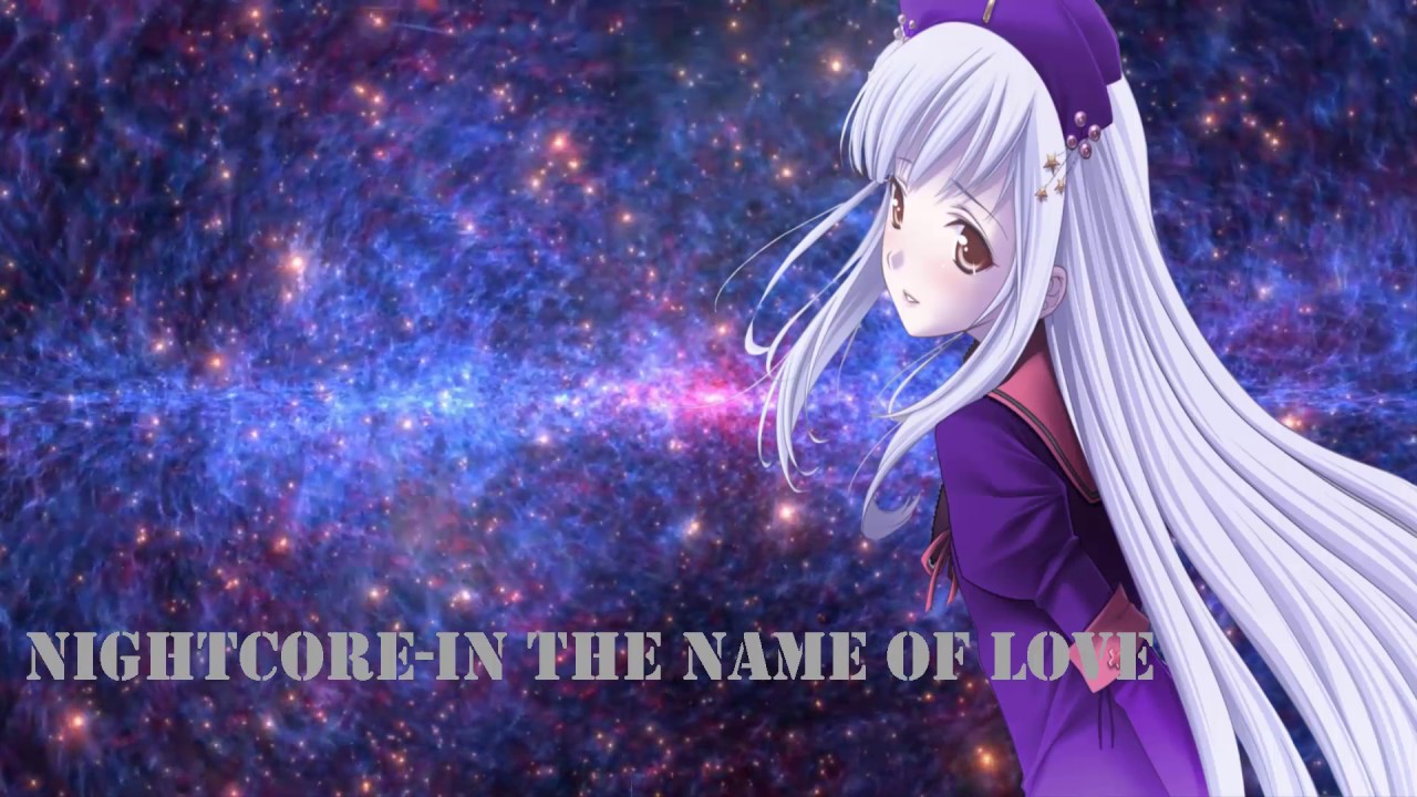 Nightcore - In The Name Of Love - YouTube