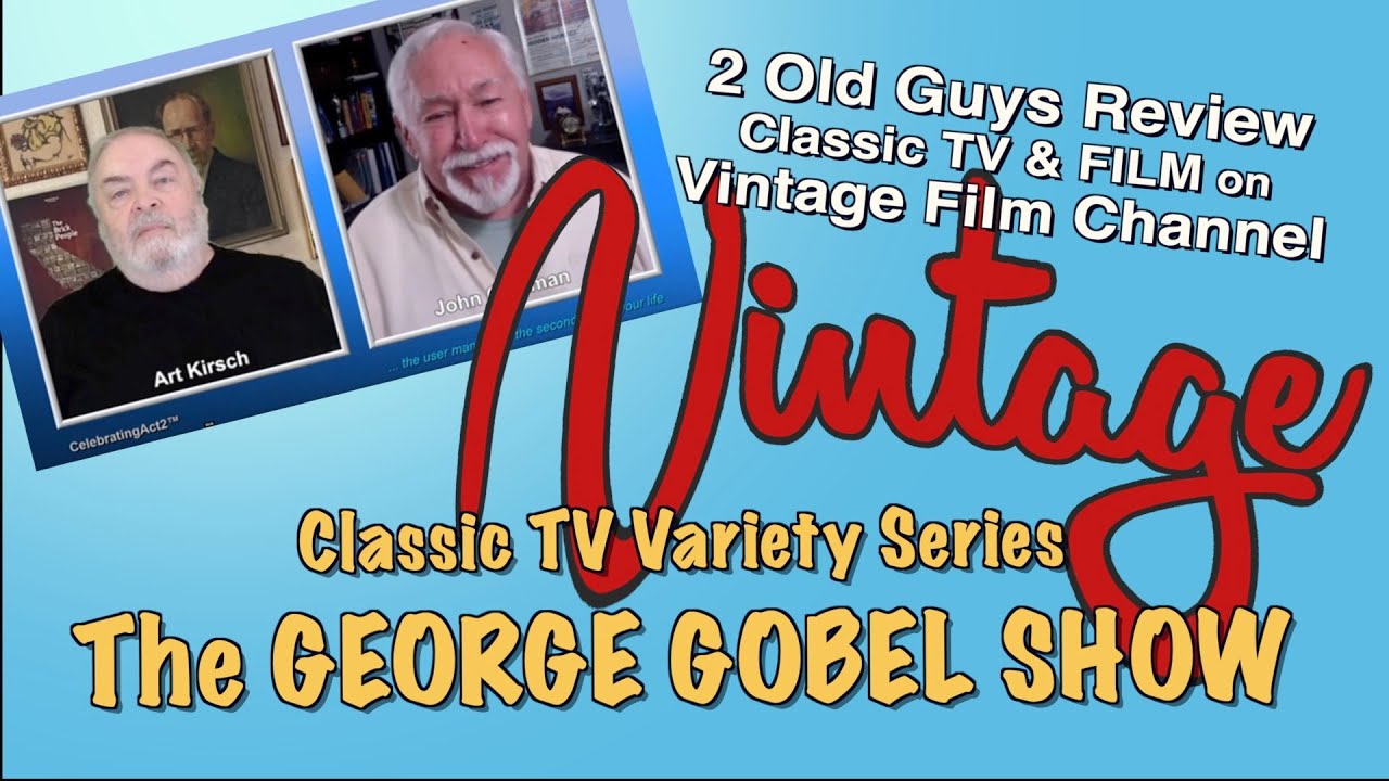 2 Old Guys Review Vintage Film Channel: George GOBEL Show - YouTube