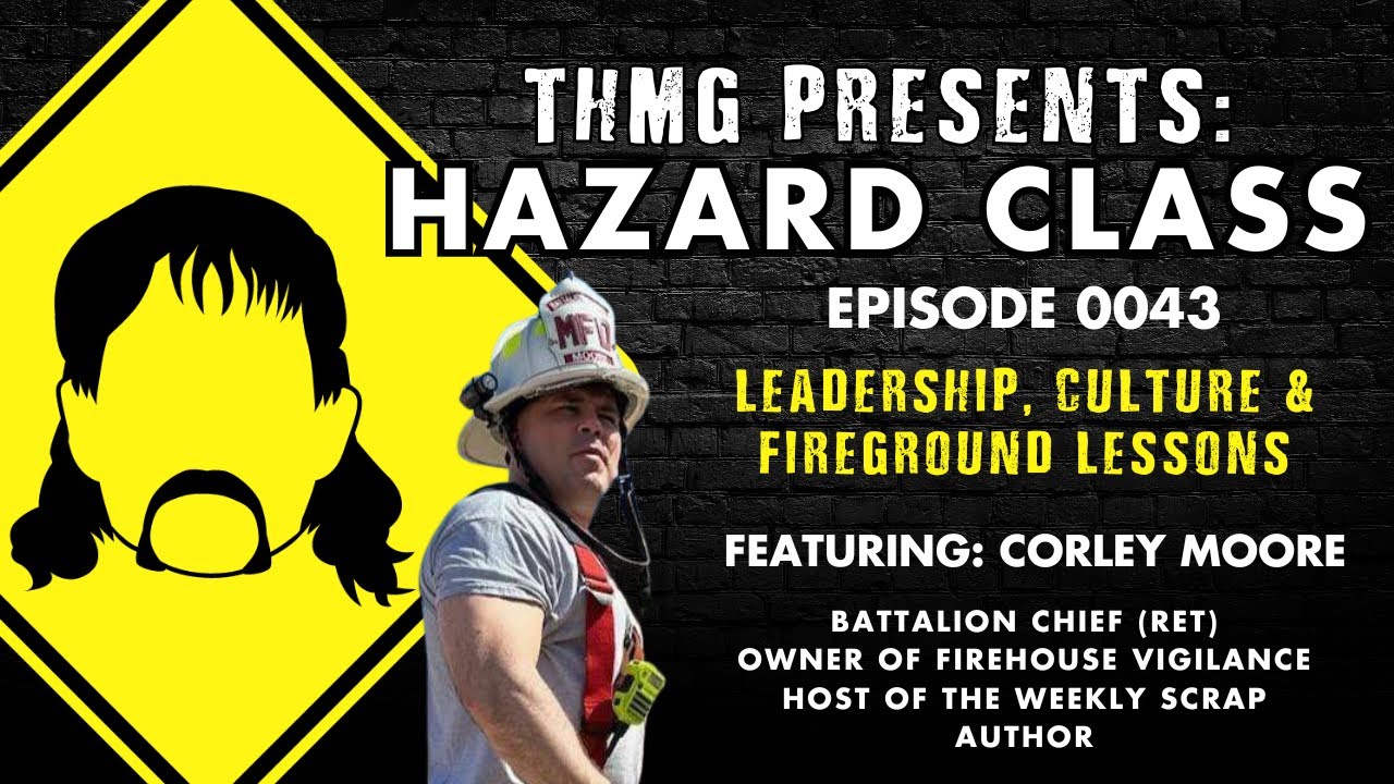 HC0043 - Leadership, Culture & Fireground Lessons Featuring: Corley ...