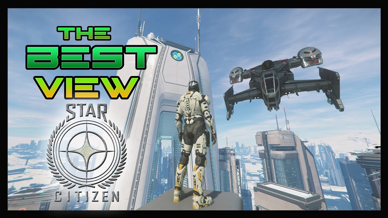 The best view at New Babbage! [Star Citizen] - YouTube