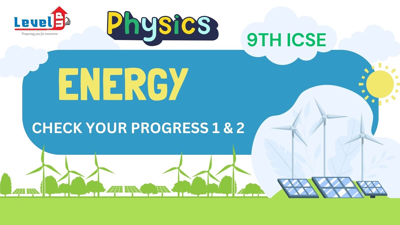 9th ICSE Physics |ENERGY| Check Your Progress 1 & 2 Questions Solutions ...