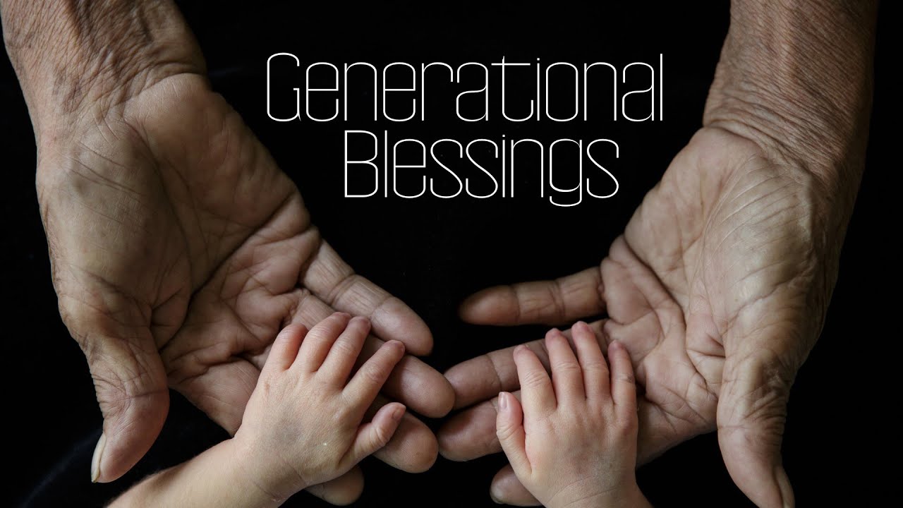 Generational Blessings - YouTube