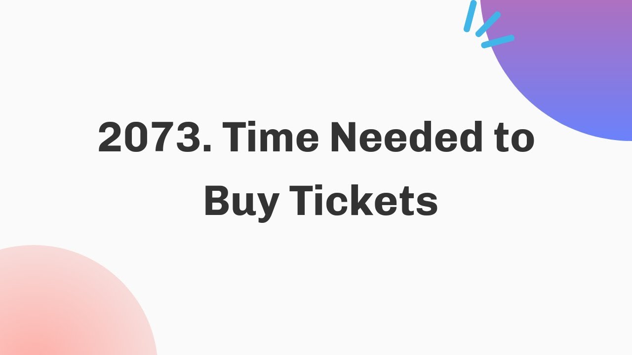 2073 Time Needed To Buy Tickets April Java C Youtube