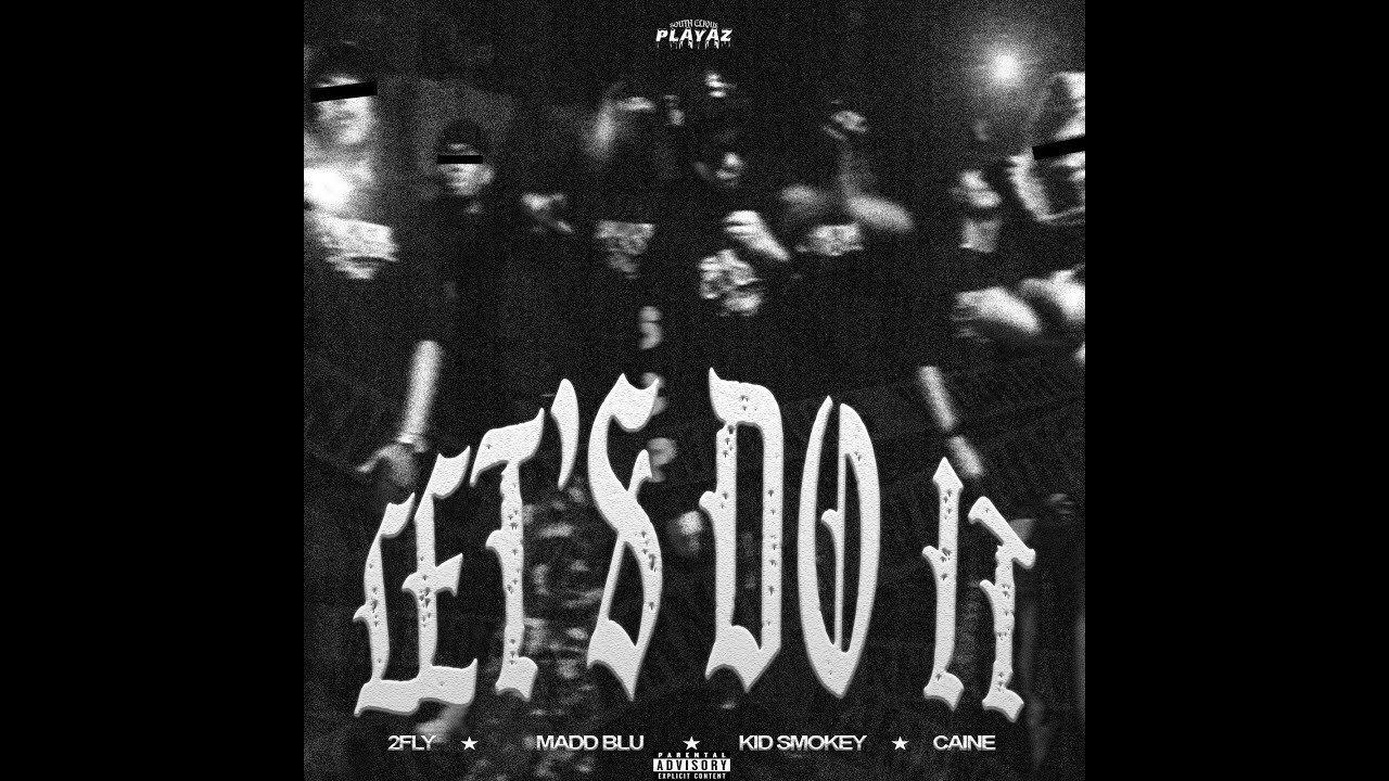 Caine Conway - LET'S DO IT feat. 2FLY, Madd Blu & Kid Smokey (OFFICIAL ...