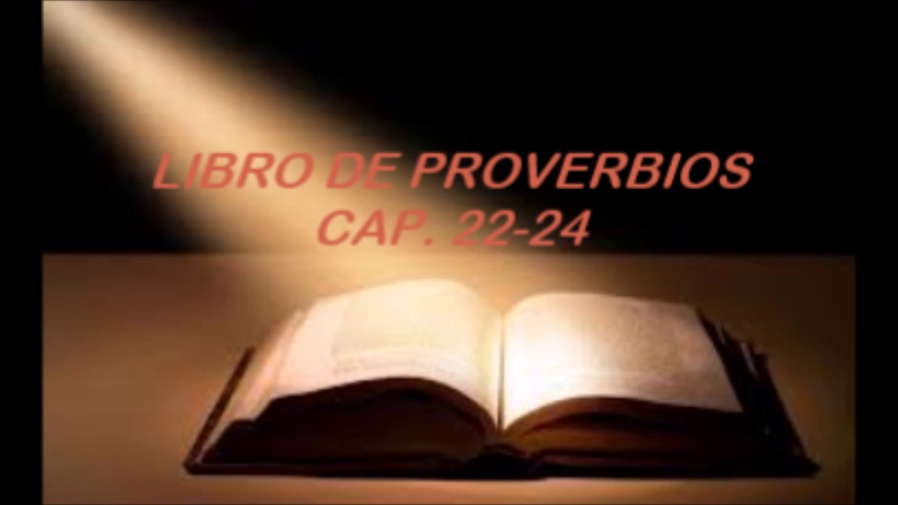 BIBLIA -LIBRO DE PROVERBIOS 22 -24 - YouTube