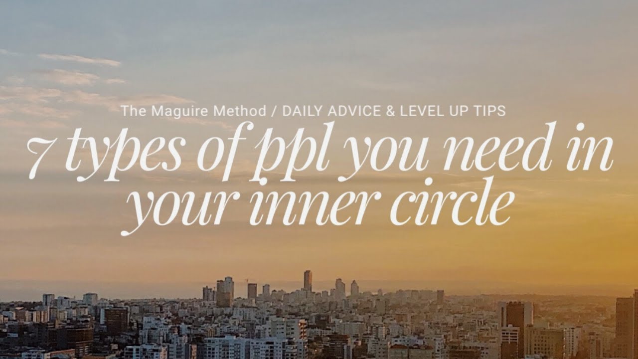 7 Types Of People You Need In Your Inner Circle - YouTube