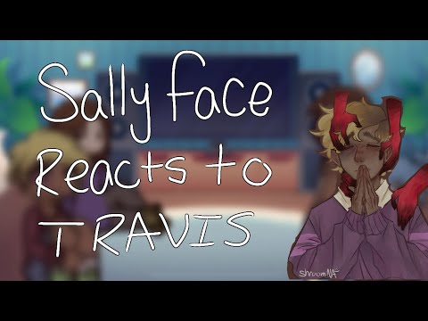 Sally face reacts to Travis Phelps // Sally face - YouTube
