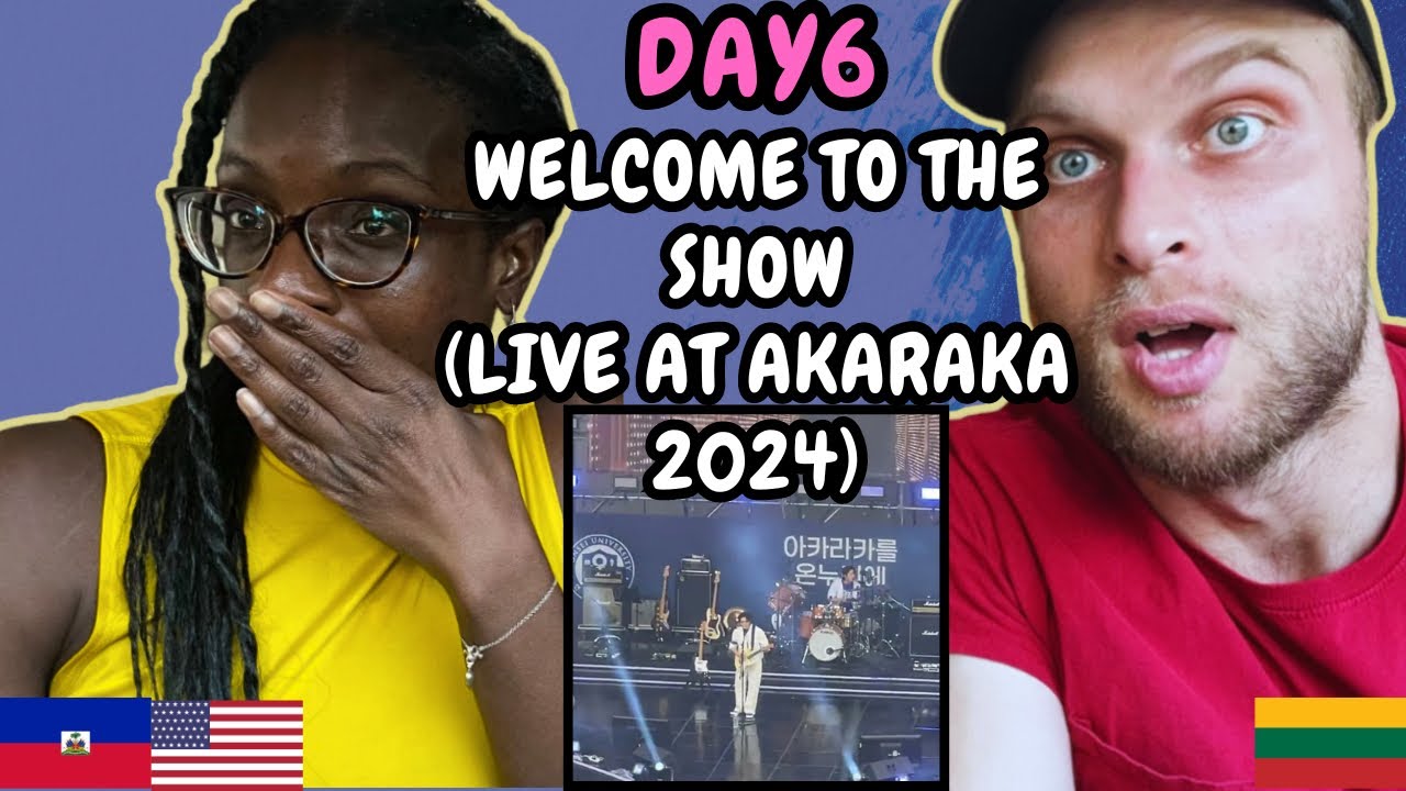 REACTION TO DAY6 (데이식스) - Welcome to the Show (Live at Akaraka 2024 연세 ...