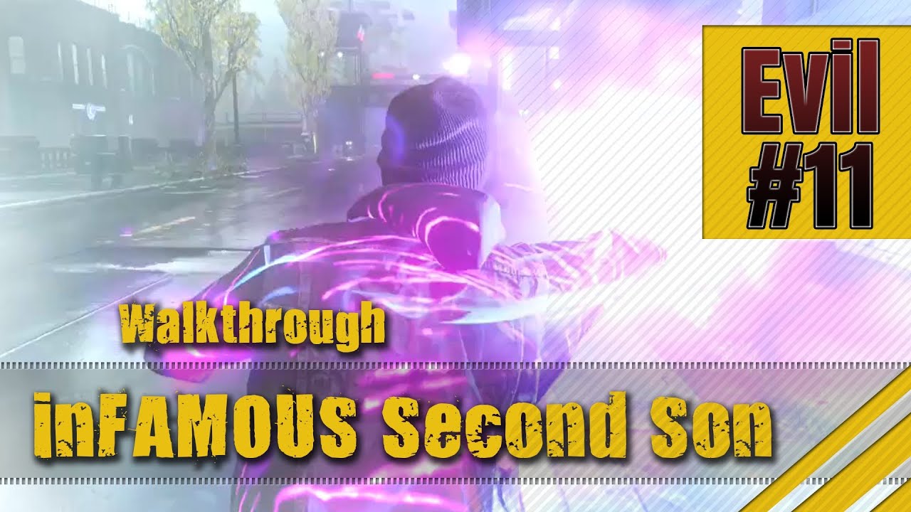 Infamous Second Son Evil / Bad Karma Gameplay Walkthrough Part 11 ...