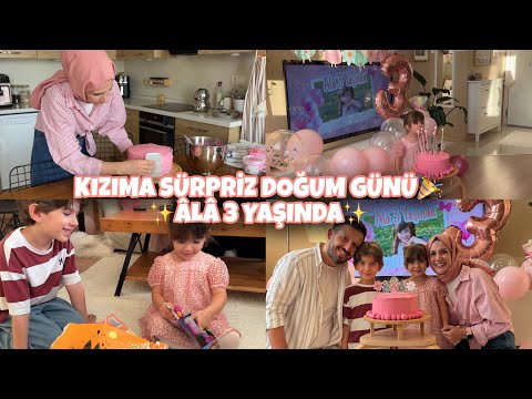 ÂLÂ'YA SÜRPRİZ DOĞUM GÜNÜ YAPTIK, ÂLÂ 3 YAŞINDA, HEDİYELER, PASTA YAPIMI, SÜSLEMELER✨