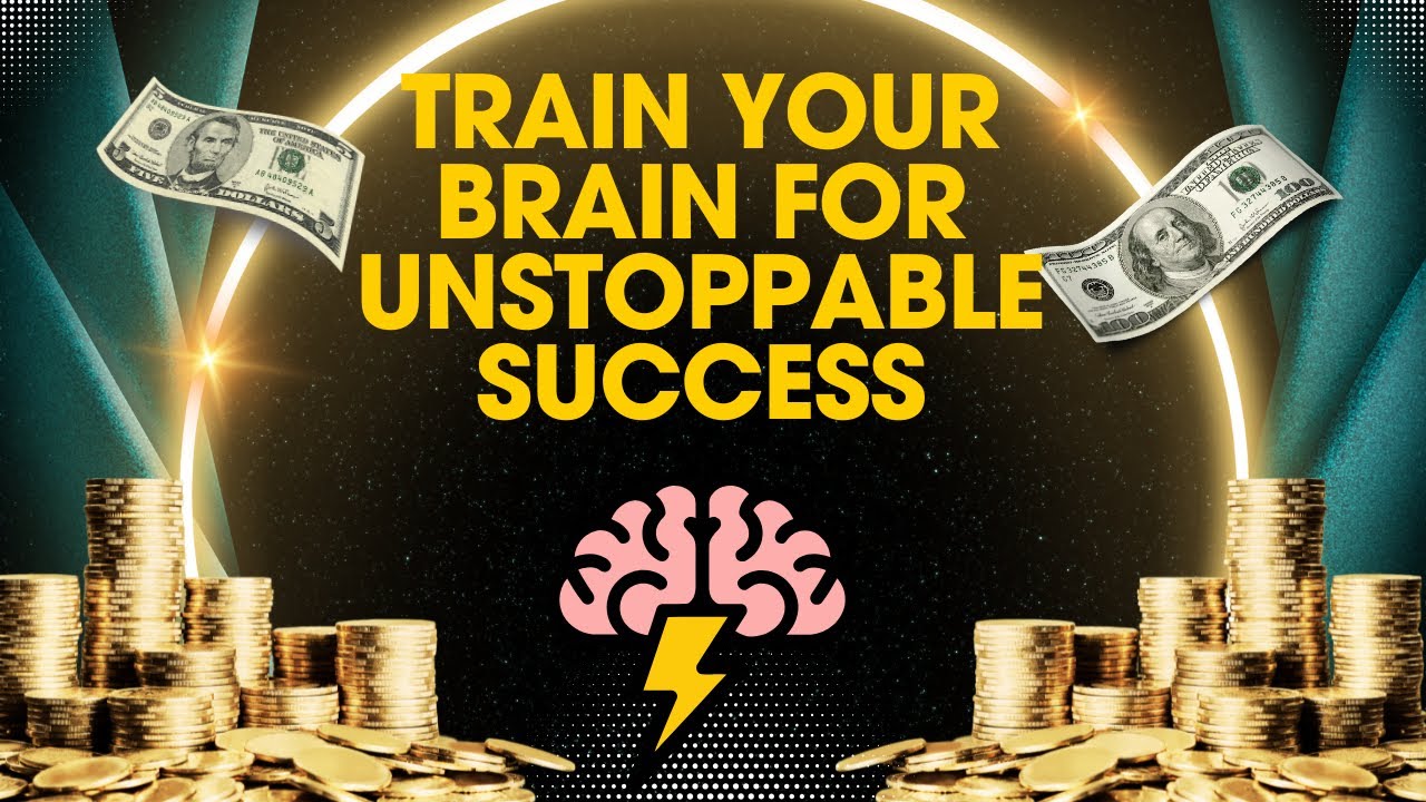 Train Your Brain for Unstoppable Success - YouTube