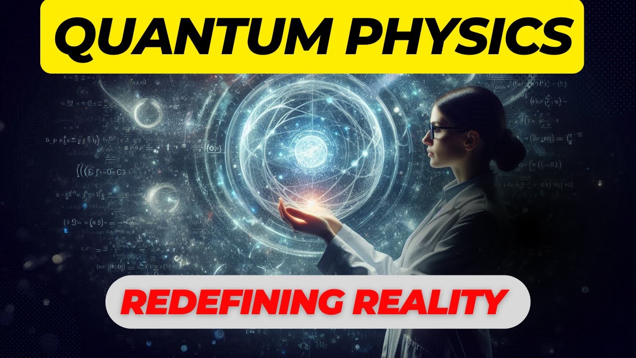 Quantum Physics: Redefining Reality - YouTube