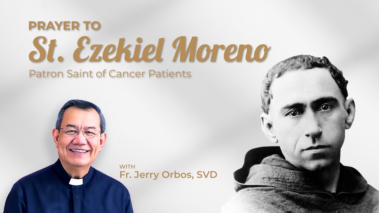 PRAYER TO ST EZEKIEL MORENO - Excerpt from the Cancer Awareness Talk ...