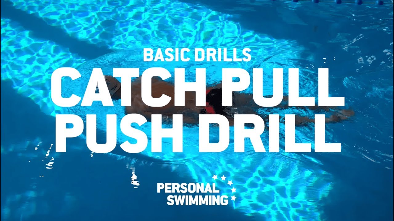 Catch Pull Push Drill - Improve your strokes with Personal Swimming ...