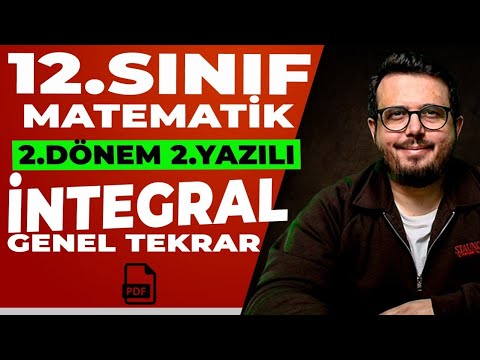 12. SINIF MATEMATİK 2. DÖNEM 2. YAZILI İNTEGRAL GENEL TEKRAR