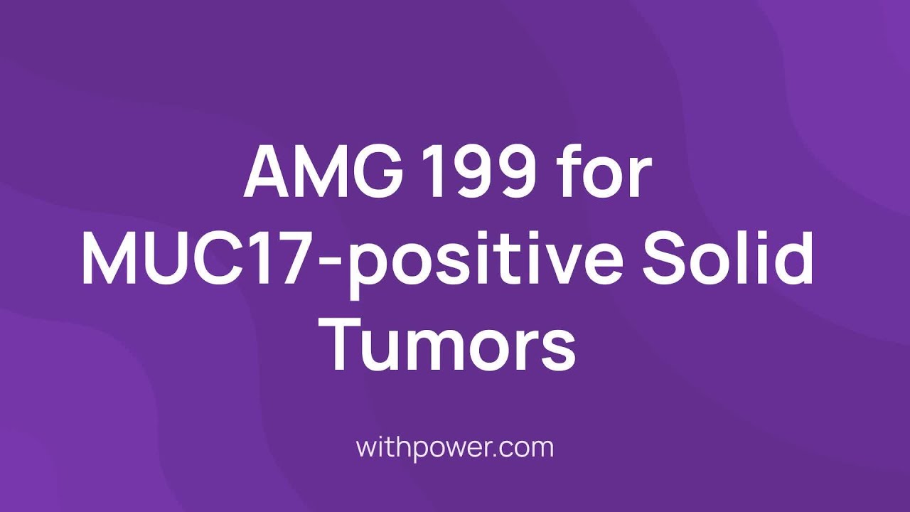 New Solid Tumors Clinical Trial: AMG 199 for MUC17-positive Solid ...