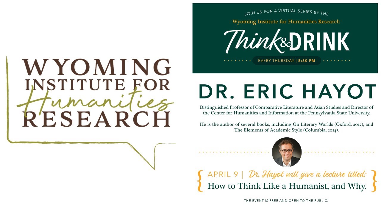 Dr. Eric Hayot: How to Think Like a Humanist, and Why. | Wyoming ...