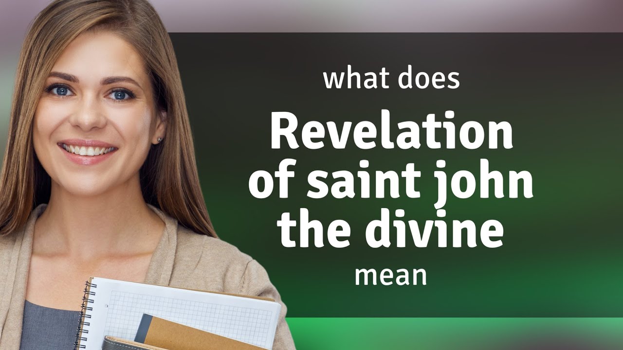 Revelation of saint john the divine — definition of REVELATION OF SAINT ...