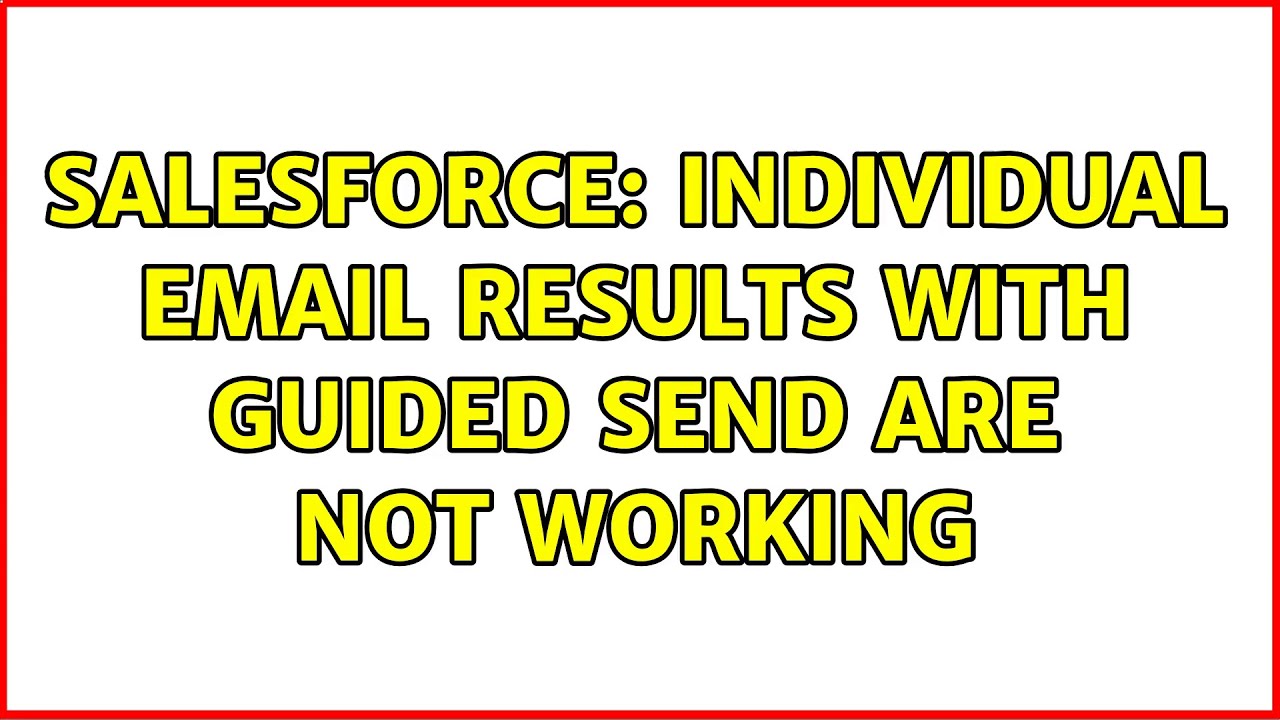 Salesforce: Individual Email Results with guided send are not working ...
