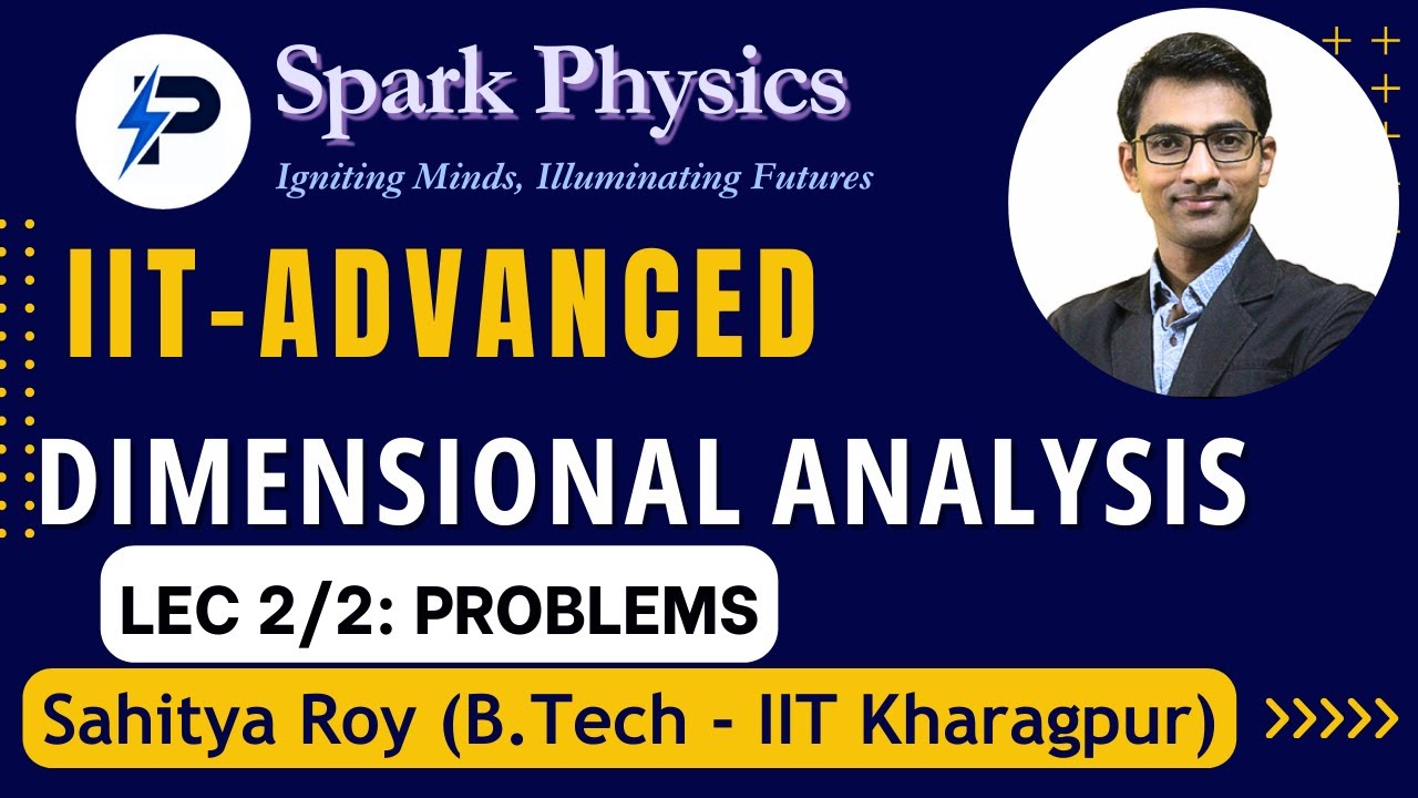 Dimensional Analysis Lec 02/2 | Spark Physics: IIT-Advanced Series ...